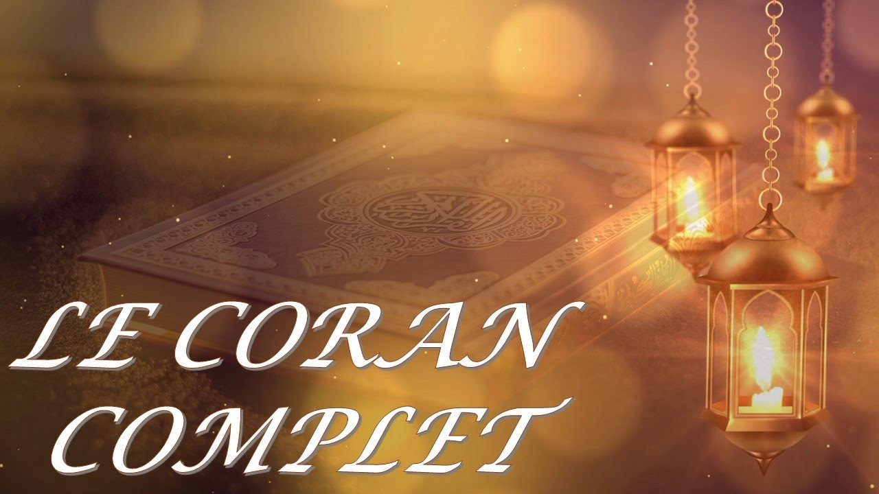 LE CORAN COMPLET DU RAMADAN NON STOP - GUIDANCE PROTECTION ET GUERISON ...