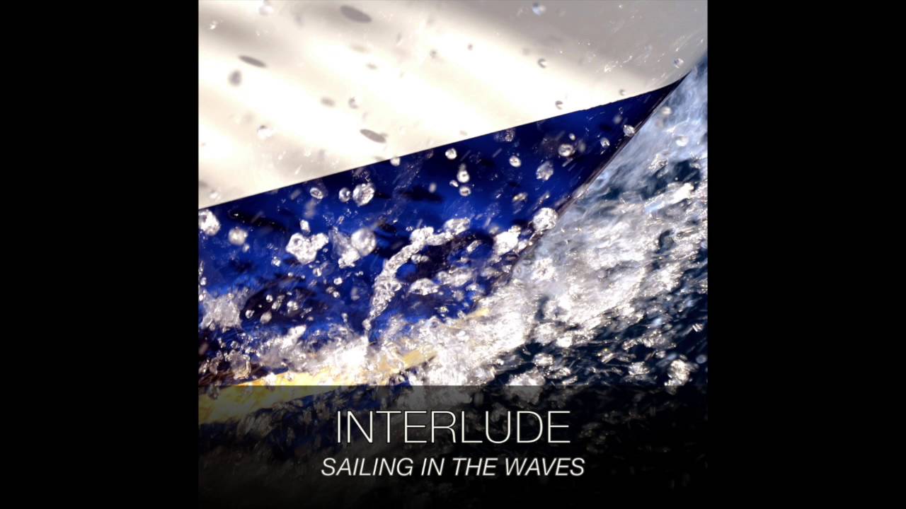 Sailing In The Waves - Interlude - YouTube