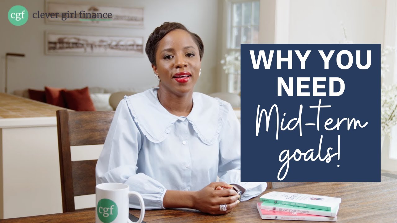 Why You Need Mid-Term Goals And How To Plan Them | Clever Girl Finance ...