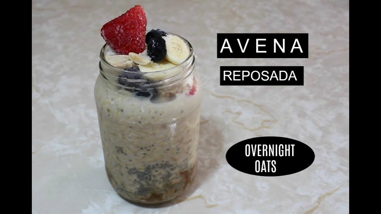 AVENA REPOSADA / OVERNIGHT OATS | VEGANA - YouTube