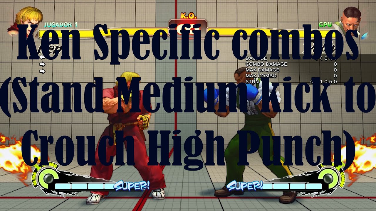 (USF4) Ken Specific Combos (Stand Mid. Kick to Crouch High Punch Link ...