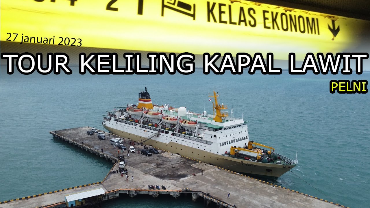TERNYATA BEGINI FASILITAS KAPAL LAWIT DARI PELNI 27 JANUARI 2023 - YouTube