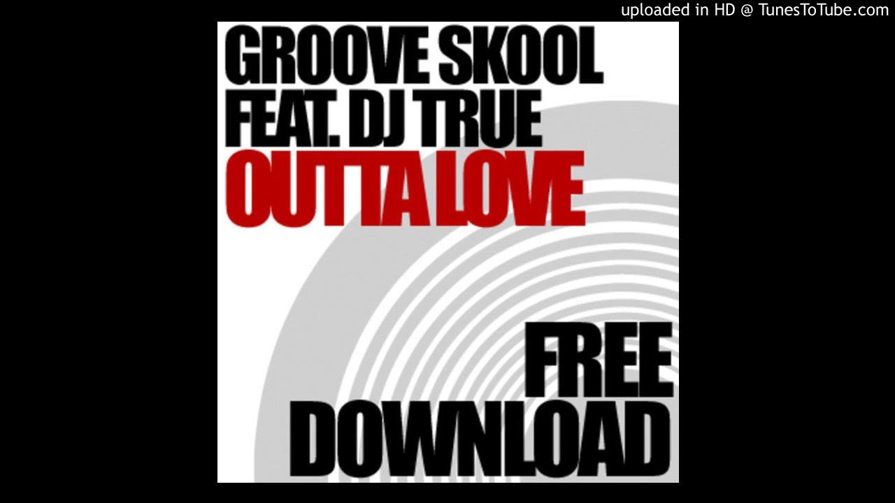 Groove Skool (Karl Brown) ft.DJ True - Outta Love - YouTube
