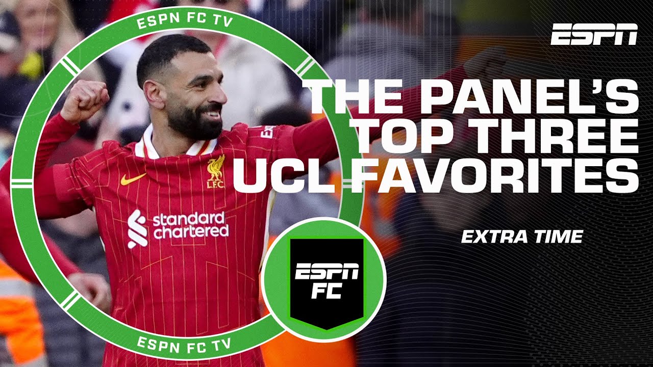 The panel picks their 3 favorite teams to win the UEFA Champions League ...