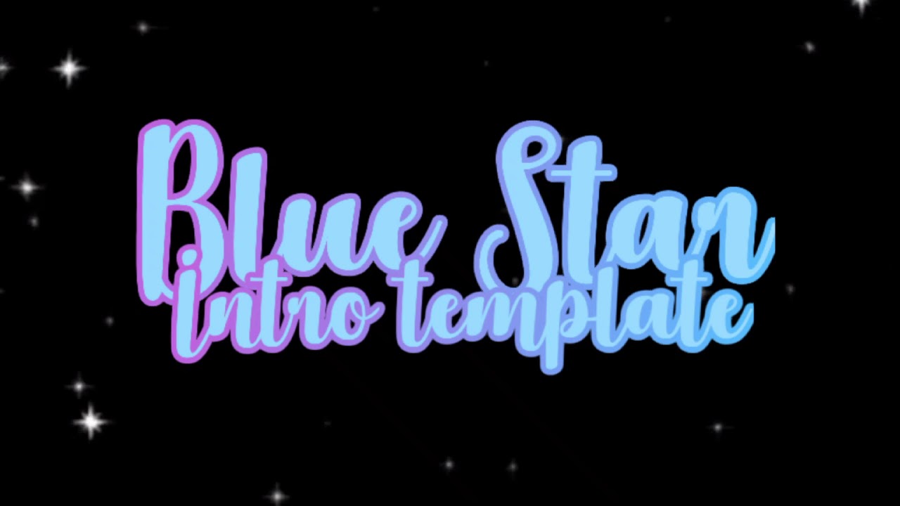 Blue Star Intro Template [No Text] - YouTube