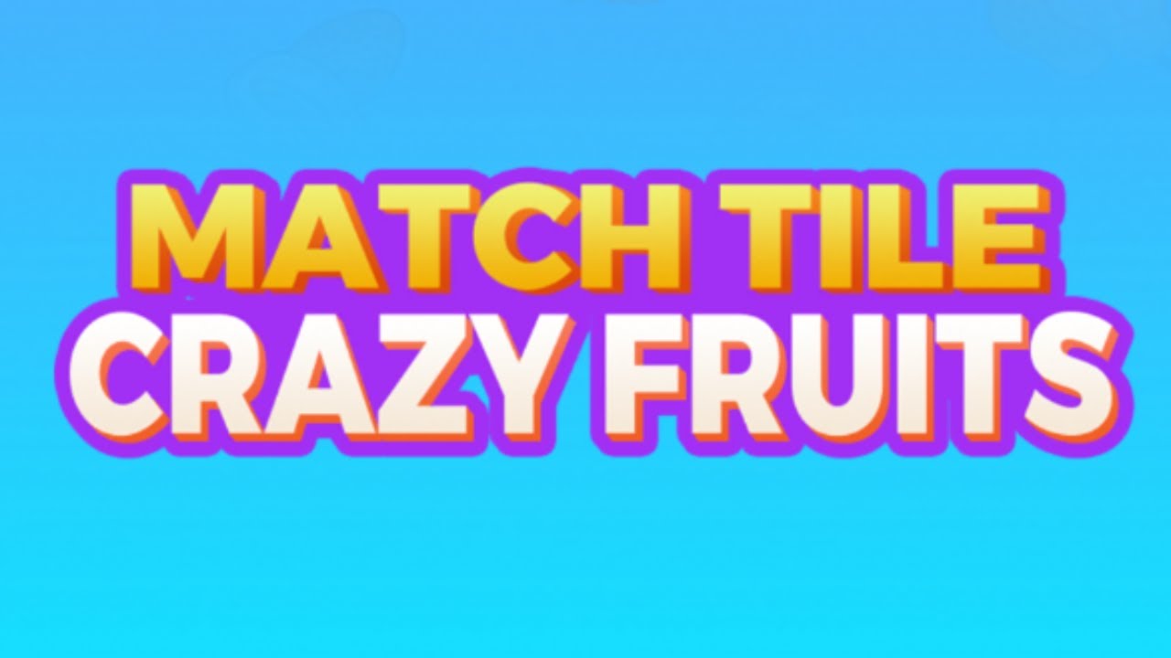 Match Tile: Crazy Fruits Game Gameplay Android Mobile - YouTube