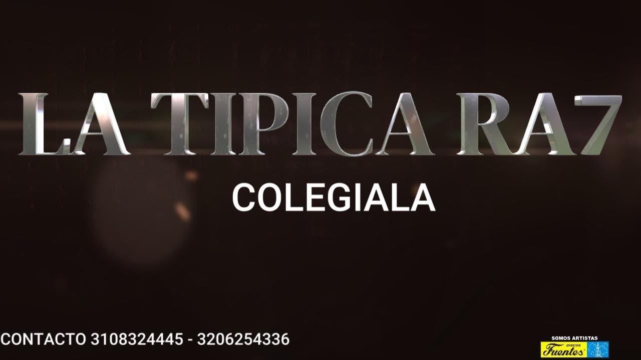 COLEGIALA - LA TIPICA RA7 (EN VIVO) - YouTube