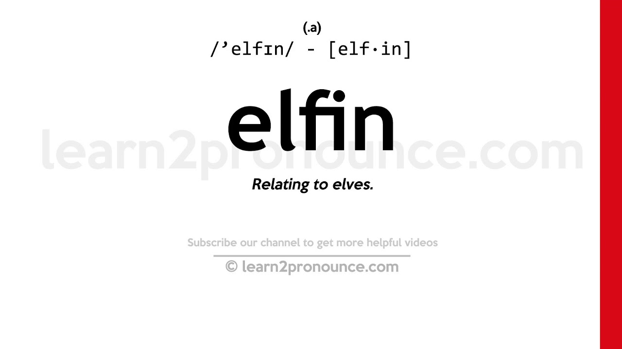 Pronunciation of Elfin | Definition of Elfin - YouTube