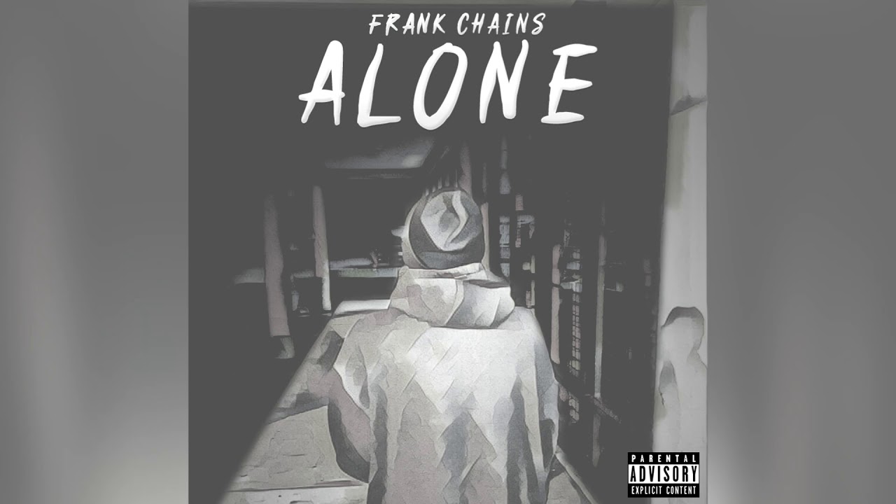 Frank Chains - Alone - YouTube