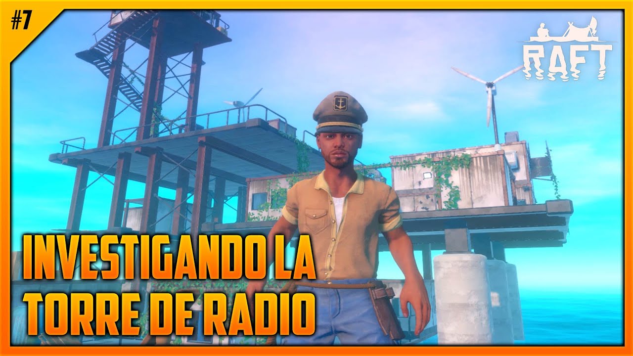 📻 INVESTIGANDO LA TORRE DE RADIO EP. 7 | RAFT [CHAPTER 1] - YouTube