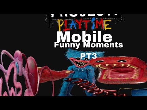 Project playtime Mobile FUNNY MOMENTS PART 3! - YouTube