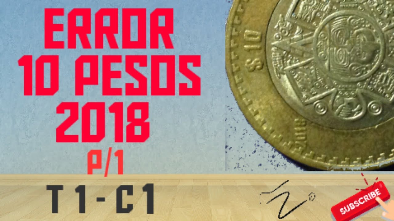 🚩 OJO! Moneda 10 Pesos |MX🇲🇽|2018|Error |Numismática 💲Buena Onda🤘| Cap ...