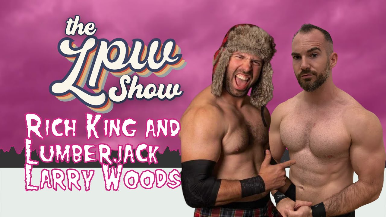 The LPW Show | Rich King & Lumberjack Larry Woods - YouTube