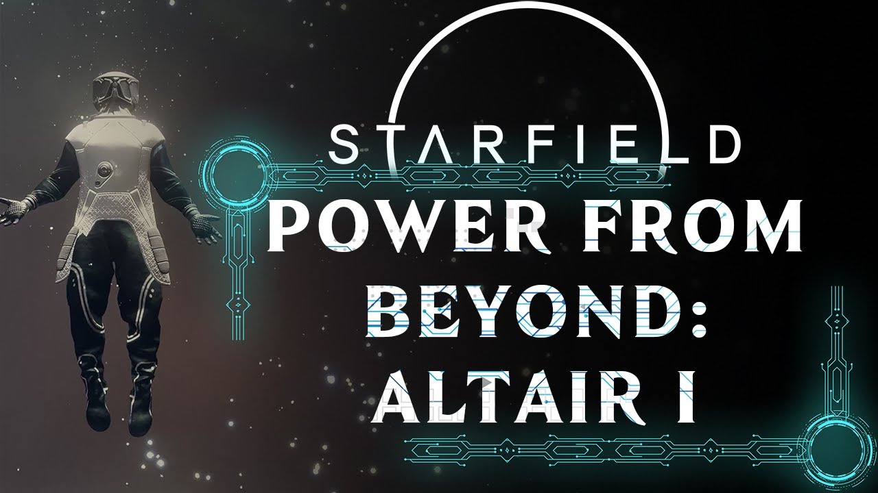 POWER FROM BEYOND ALTAIR I | MAIN QUEST | STARFIELD WALKTHROUGH [4K ...