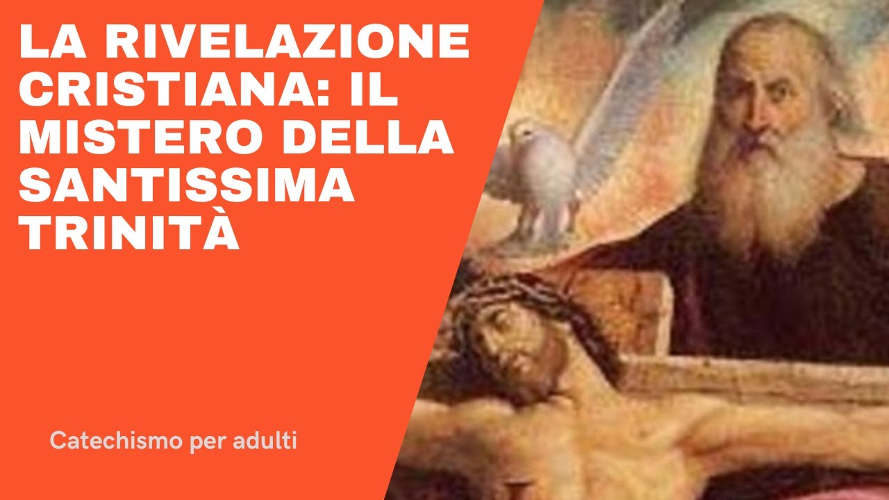 02 - La Rivelazione cristiana: il mistero della Santissima Trinità ...