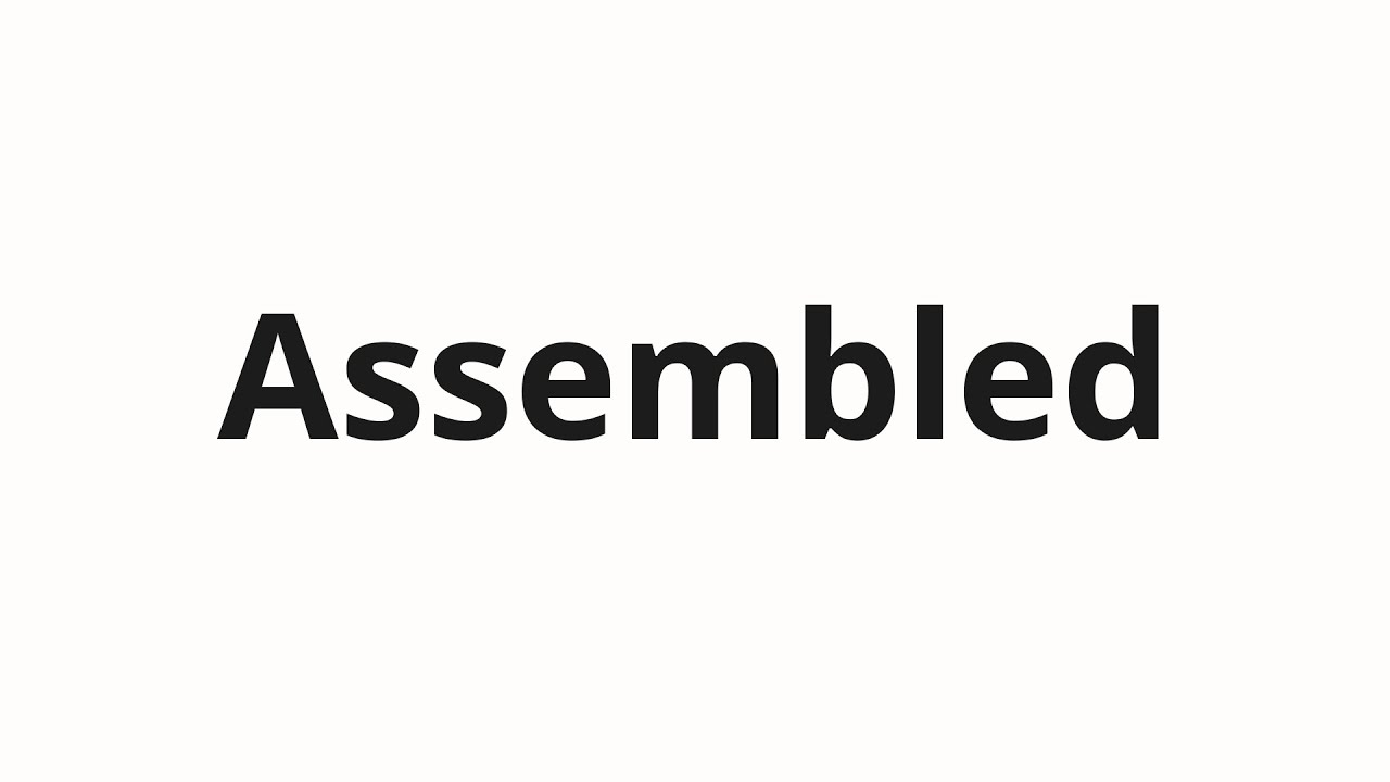 How to pronounce Assembled - YouTube