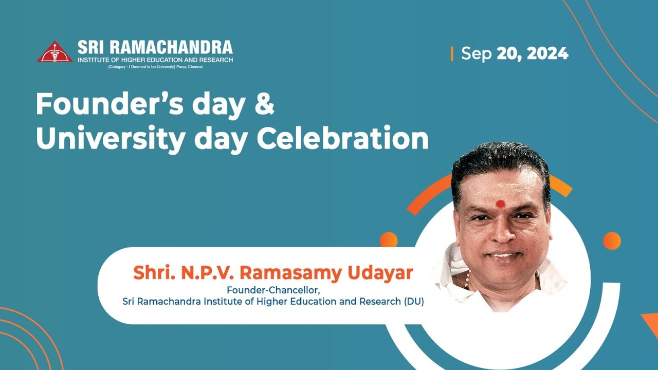 FOUNDER'S DAY & UNIVERSITY DAY CELEBRATION -Sri Ramachandra Institute ...