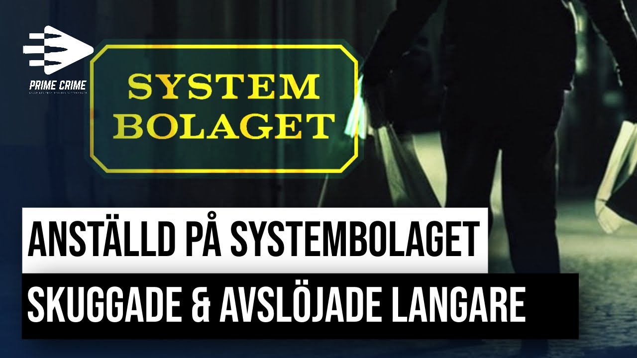 ANSTÄLLD PÅ SYSTEMBOLAGET SKUGGADE & AVSLÖJADE LANGARE - YouTube