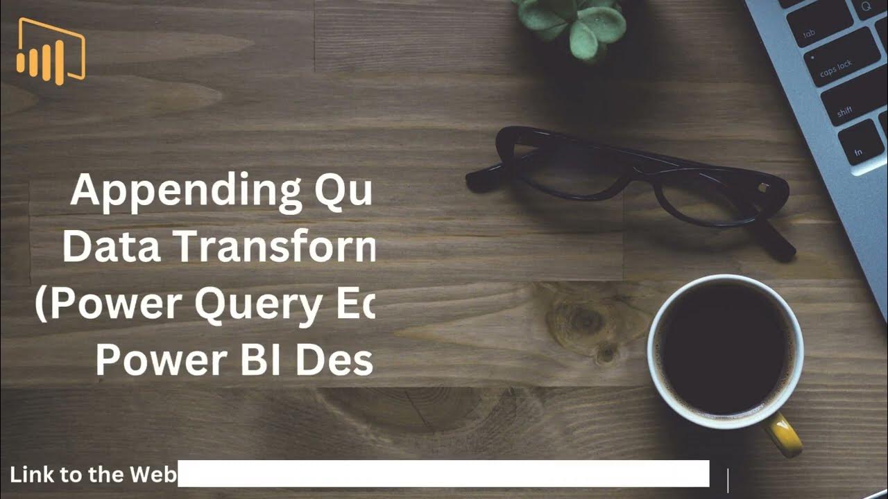 Appending Queries - Transform Data (Power Query Editor) - Power BI ...