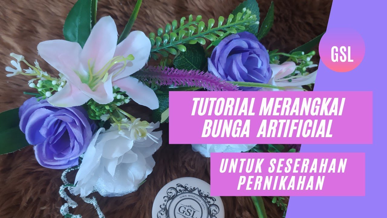 TUTORIAL MUDAH MERANGKAI BUNGA ARTIFICIAL UNTUK SESERAHAN PERNIKAHAN ...