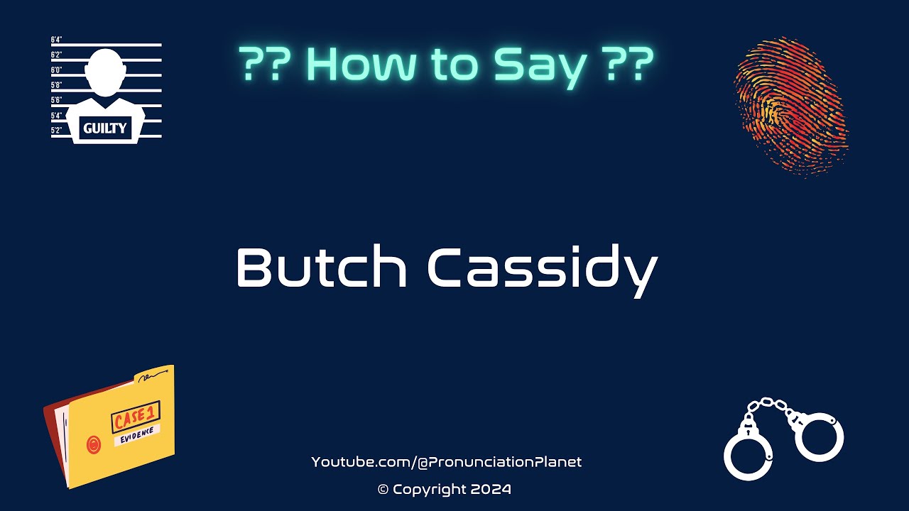 How to Pronounce Famous Criminal: Butch Cassidy? (CORRECTLY ...