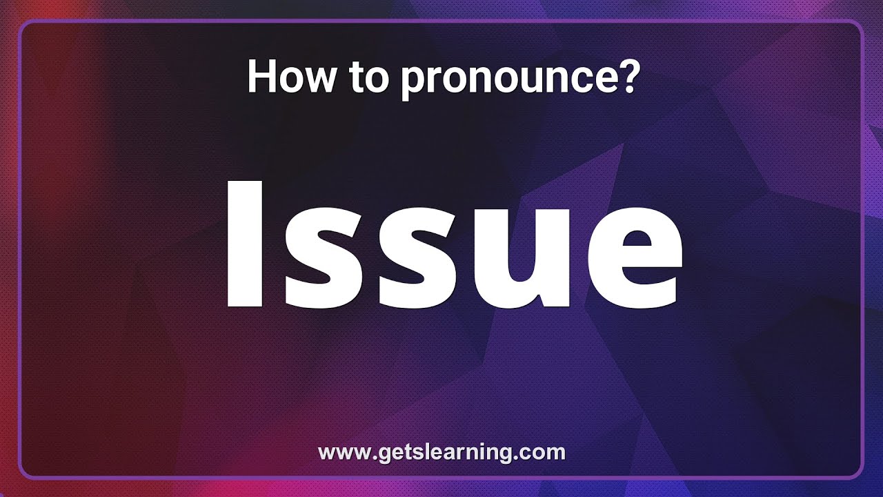 Issue Pronunciation: The 3 ways to pronounce Issue Correctly - YouTube