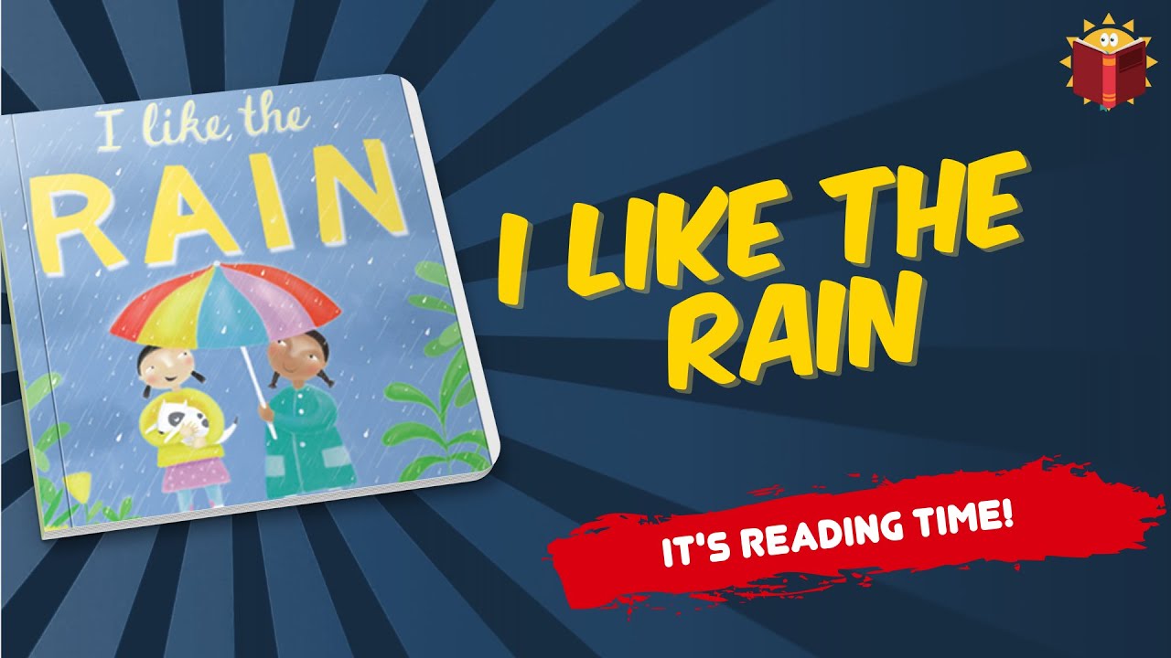 I Like The Rain | Reading Books For Kids - YouTube