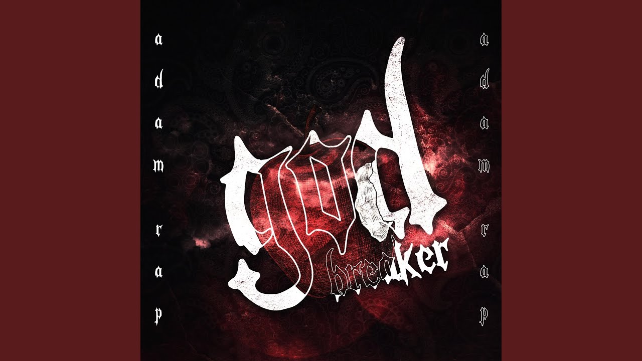 Adam Rap: God Breaker (feat. R Reed) - YouTube Music