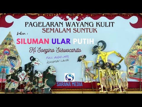 Lakon Seruuuu FULL !!! SILUMAN ULAR PUTIH_Ki Soegino Siswocarito #SEMALAM_SUNTUK