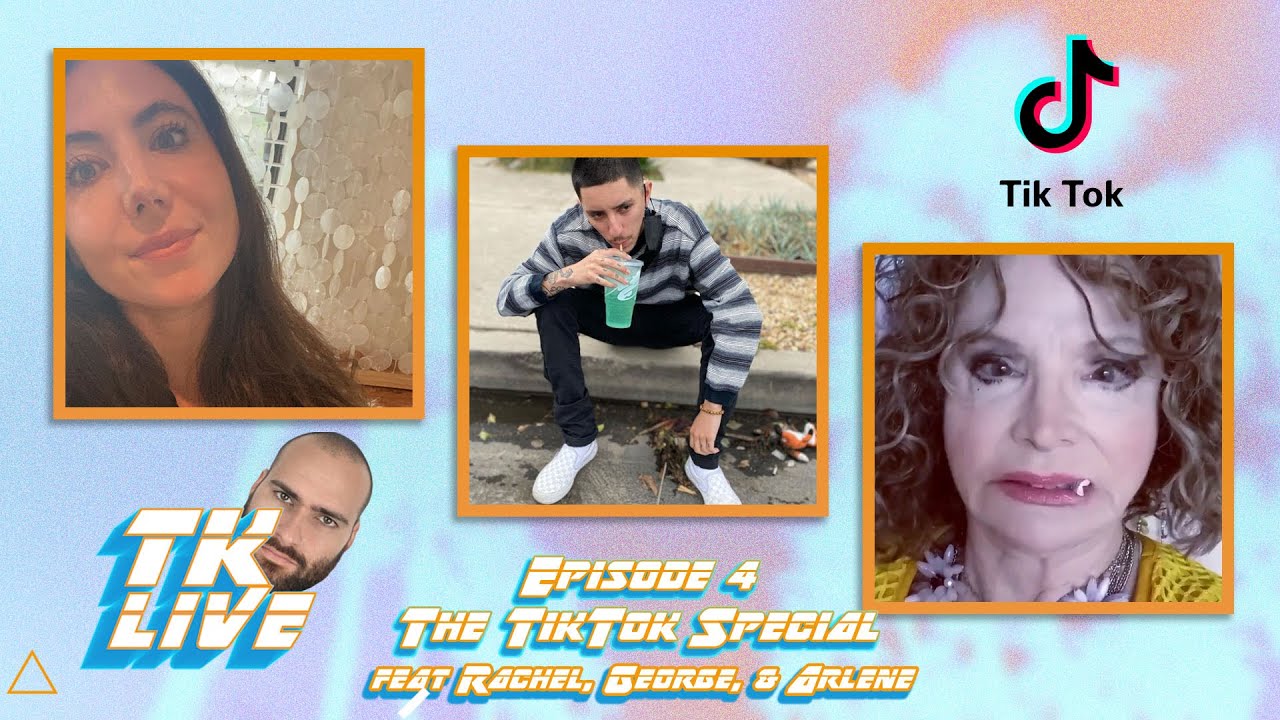 TK Live: The TikTok Special ft. Rachel Lindberg, George Flores ...