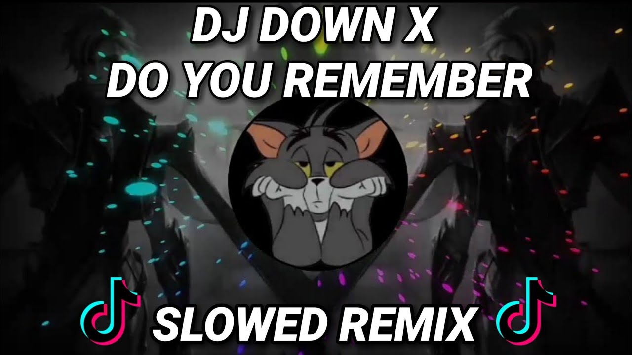 DJ DOWN X DO YOU REMEMBER | SLOWED REMIX | DJ JOECEL EXCLUSIVE - YouTube