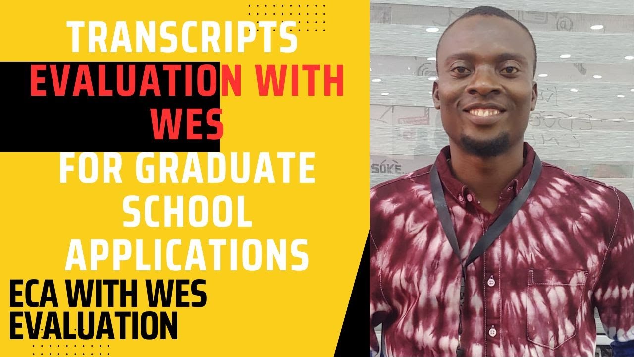 TRANSCRIPTS EVALUATION WITH WES FOR GRADUATE SCHOOL APPLICATIONS - YouTube