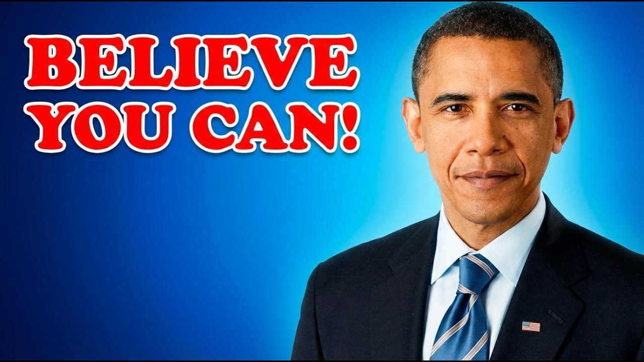 BELIEVE YOU CAN! President Barack Obama - YouTube