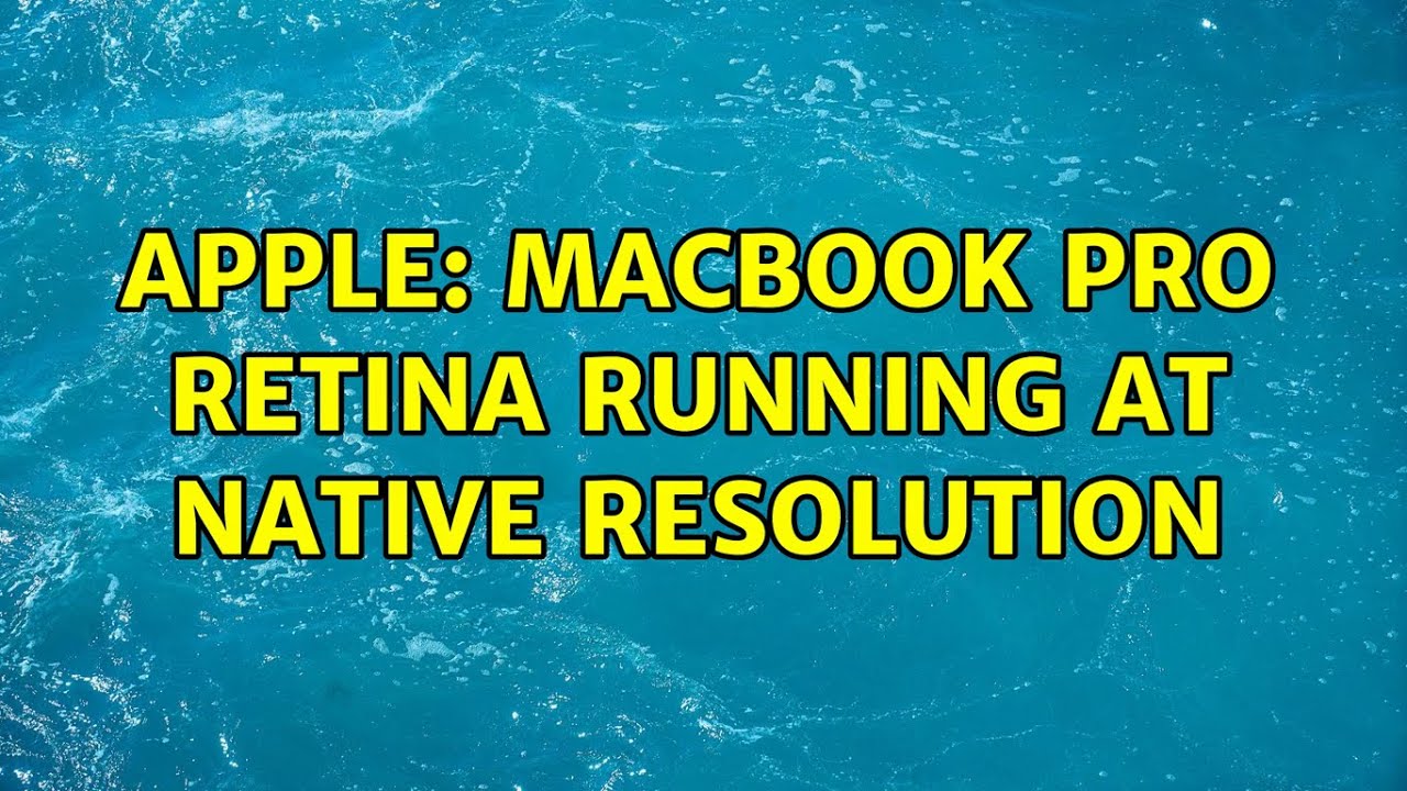 Apple: Macbook Pro Retina running at native resolution (4 Solutions ...