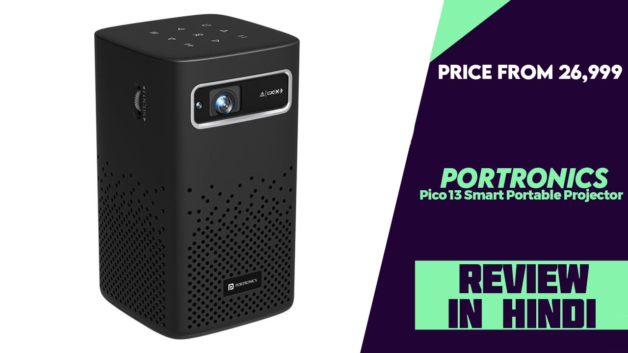 Portronics Pico 13 Rechargeable 4K Smart Projector Launched - Explained ...