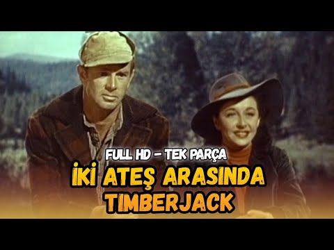 İki Ateş Arasında (Timberjack) - 1955 | Kovboy ve Western Filmleri