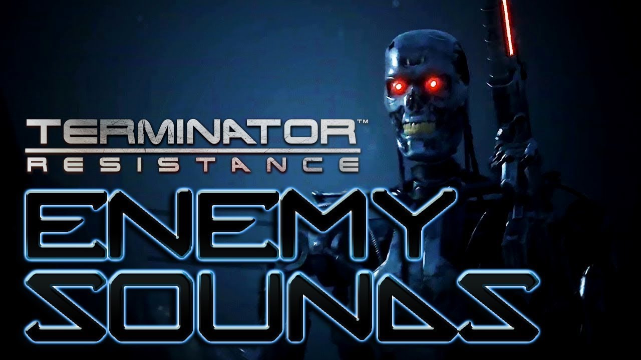 Terminator Resistance: Sounds of Enemies - YouTube