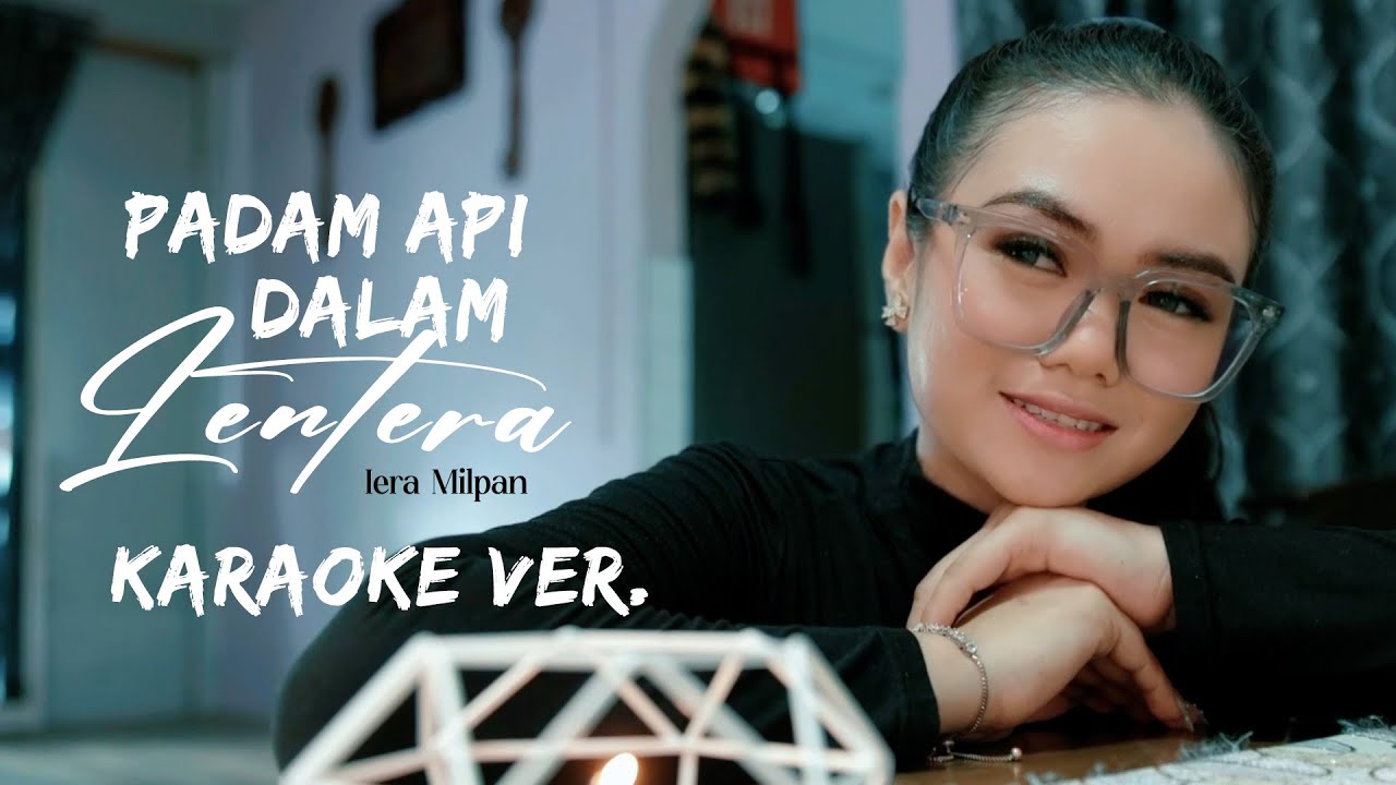 Iera Milpan - Padam Api Dalam Lentera (Official Karaoke) - YouTube