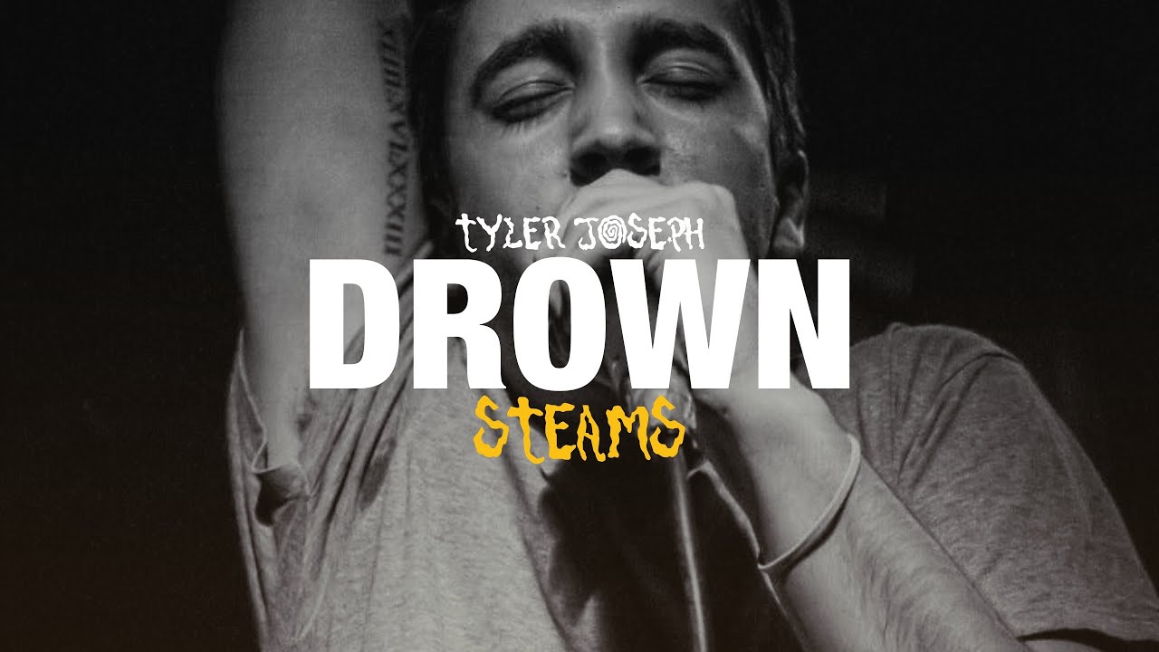 Tyler Joseph - Drown (Remastered Stems)