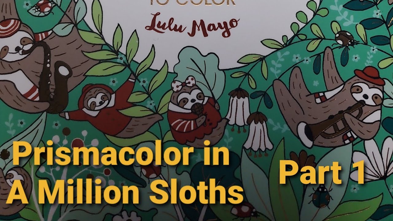 Prismacolor in A Million Sloths by Lulu Mayo | Part 1 - YouTube
