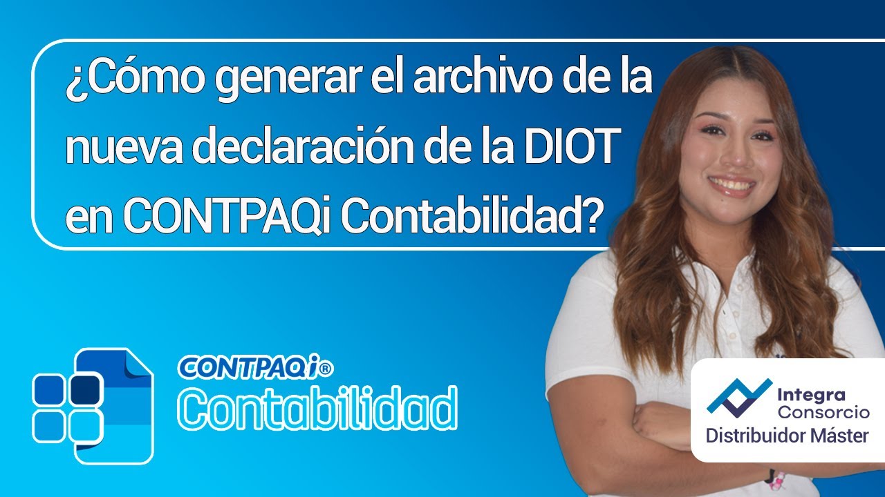¿Cómo generar el archivo de la nueva declaración de la DIOT en CONTPAQi ...