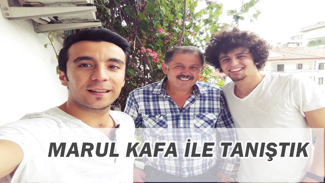 MARUL KAFA VE İSMAİL YILDIRIM İLE TANIŞTIK.. - YouTube