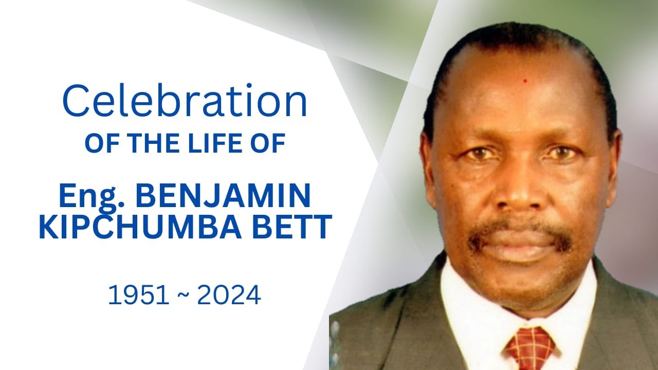 Cerebrating the life of the late Eng Benjamin Kipchumba Bett (1951~2024 ...