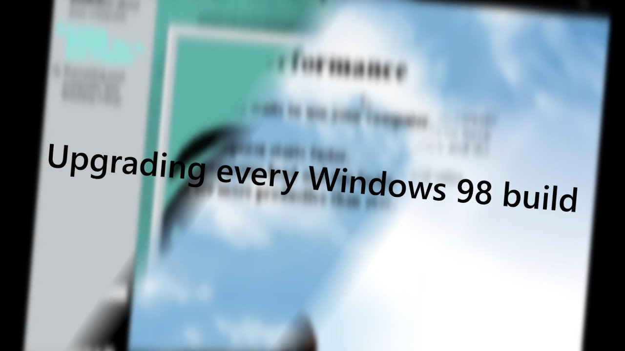 Upgrading every Windows 98 build (98 1351 - 98 SE 2222a) - YouTube