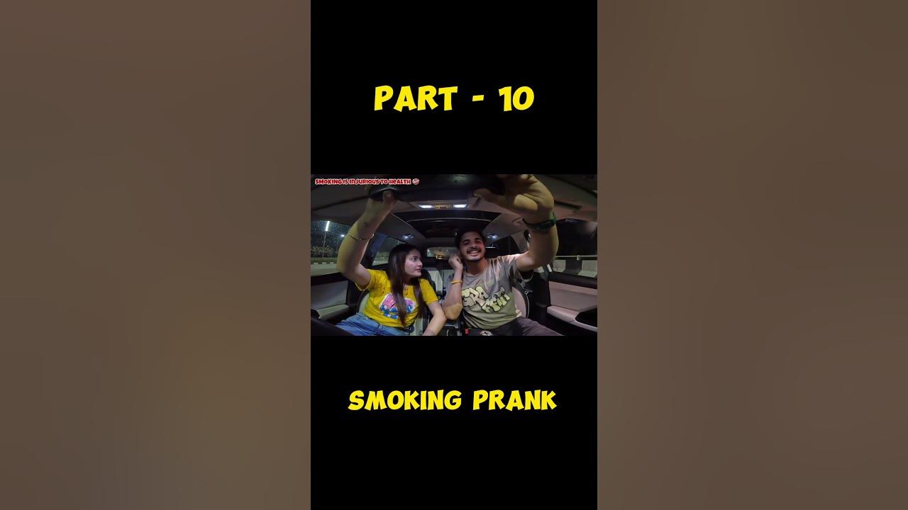 Smoking π¬ Prank On My Gf π€£ Prank Gone Wrong π Part 10 Youtube