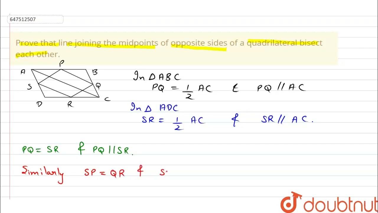 Prove that line joining the midpoints of opposite sides of a quadrilateral bisect each other ...