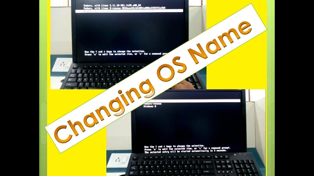 Change Operating System OS Name At Startup Linux Windows Fedora change-operating-system-os-name-at-startup-linux-windows-fedora