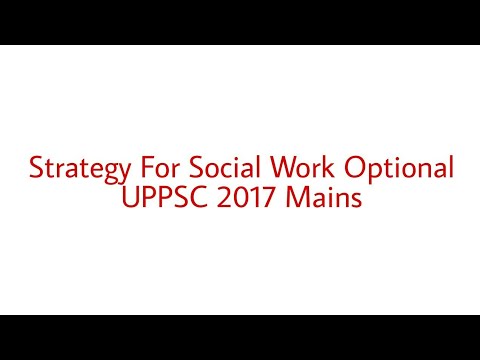 Strategy For social work optional UP-PCS 2017 Mains by IAS-PCS ...