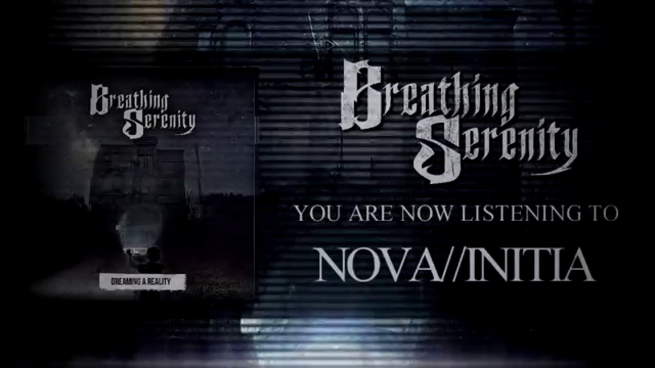 Breathing Serenity - 'Nova // Initia' - YouTube