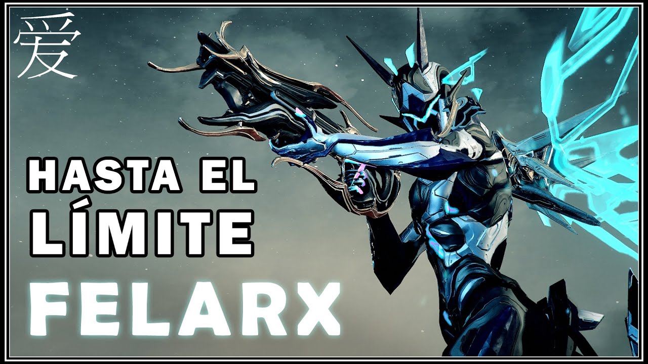 Warframe / FELARX hasta el LÍMITE + 6 BUILDS para DESTRUIR TODO EL JUEGO - YouTube